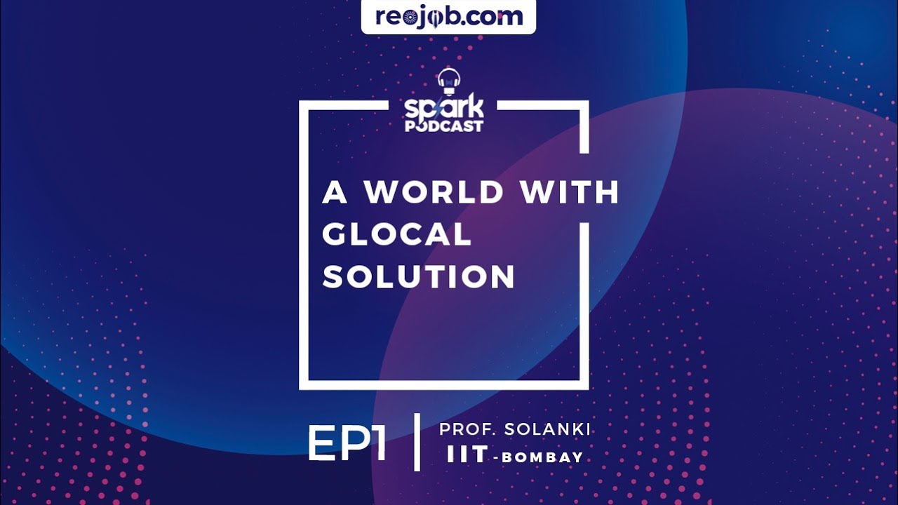Exploring Glocal Solutions with Prof. Chetan Solanki